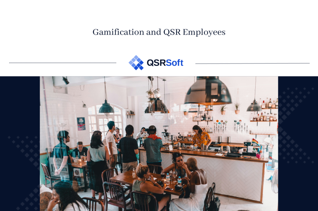 Gamification and QSR Employees - QSRSoft